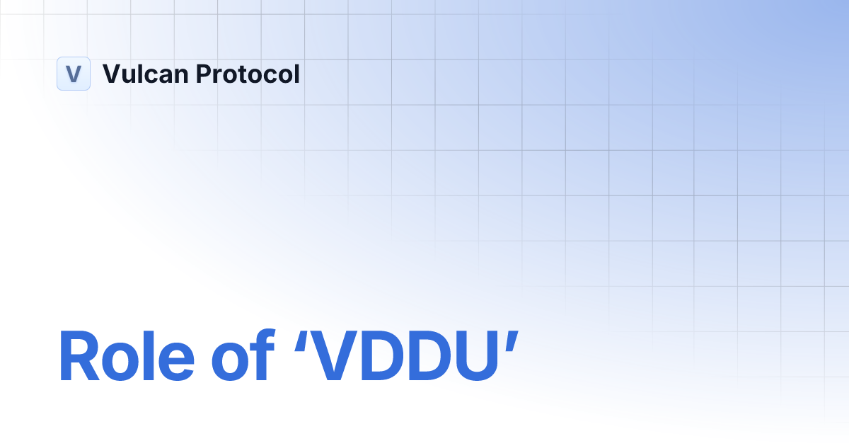 Role of ‘VDDU’ | Vulcan Protocol